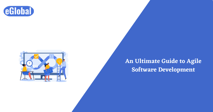 An Ultimate Guide to Agile Software Development